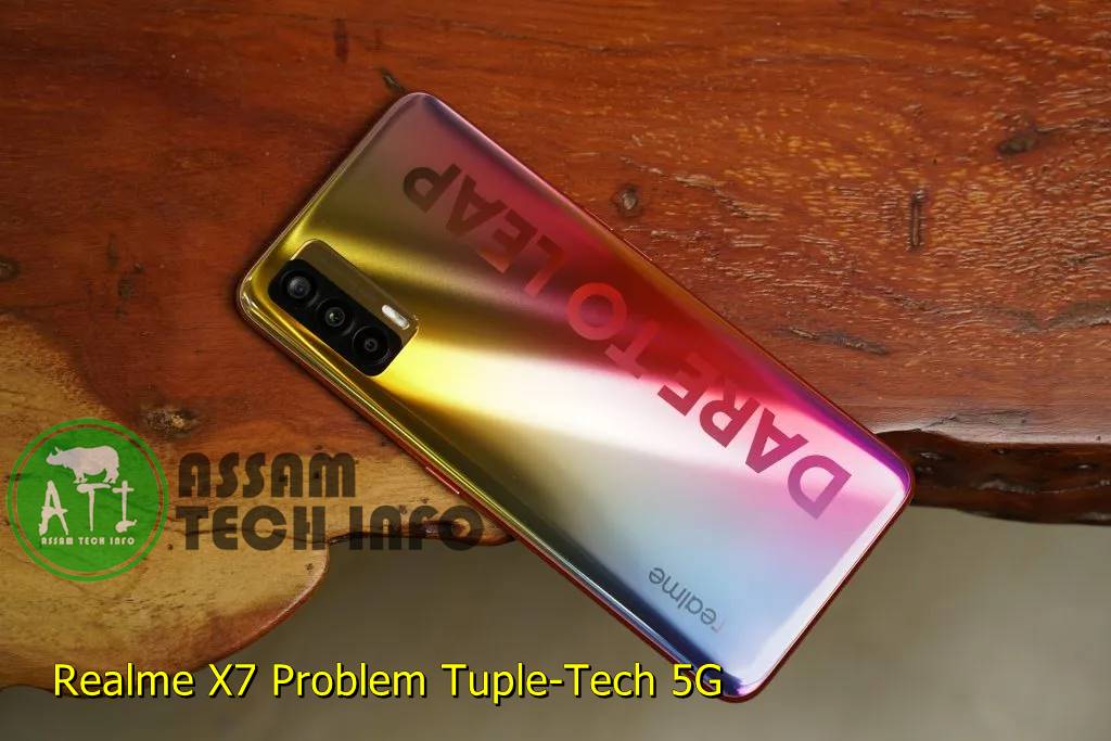 Realme X7 Problem Tuple-Tech 5G: Amazing Features and Annoying Issues • AssamTechInfo